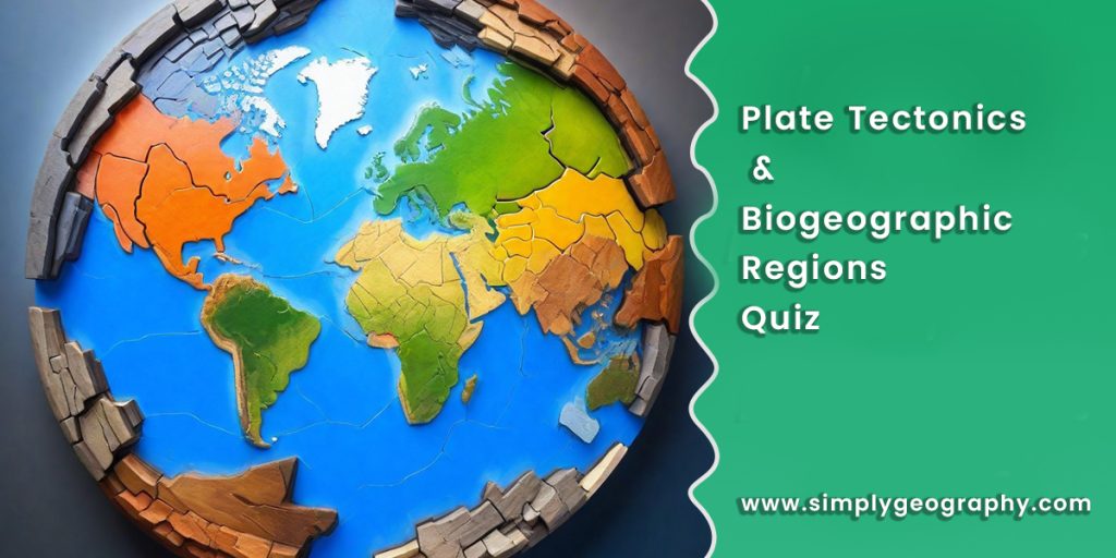plate tectonics biogeographic regions quiz: Test Your Earth Science ...